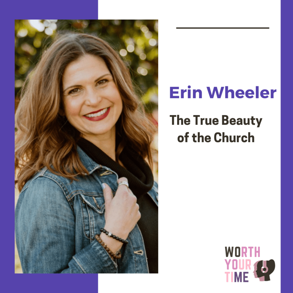 Erin Wheeler: The True Beauty of the Church | Ericka Andersen