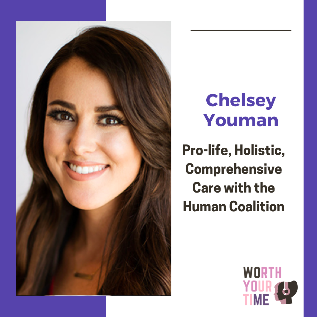 Human Coalition | Chelsey Youman | Pro-Life Women | Podcast